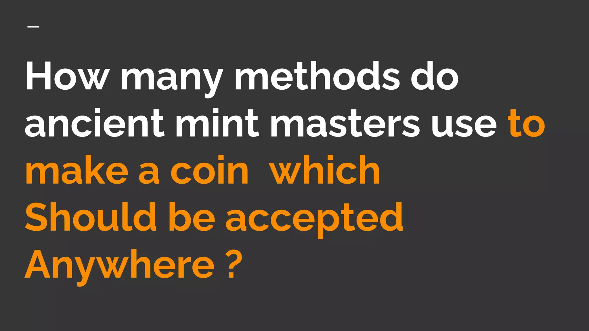 Numismatics - minting process | PPTX