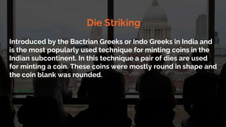 Numismatics - minting process | PPTX