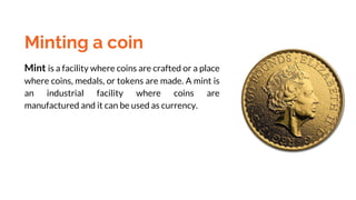 Numismatics - minting process | PPTX