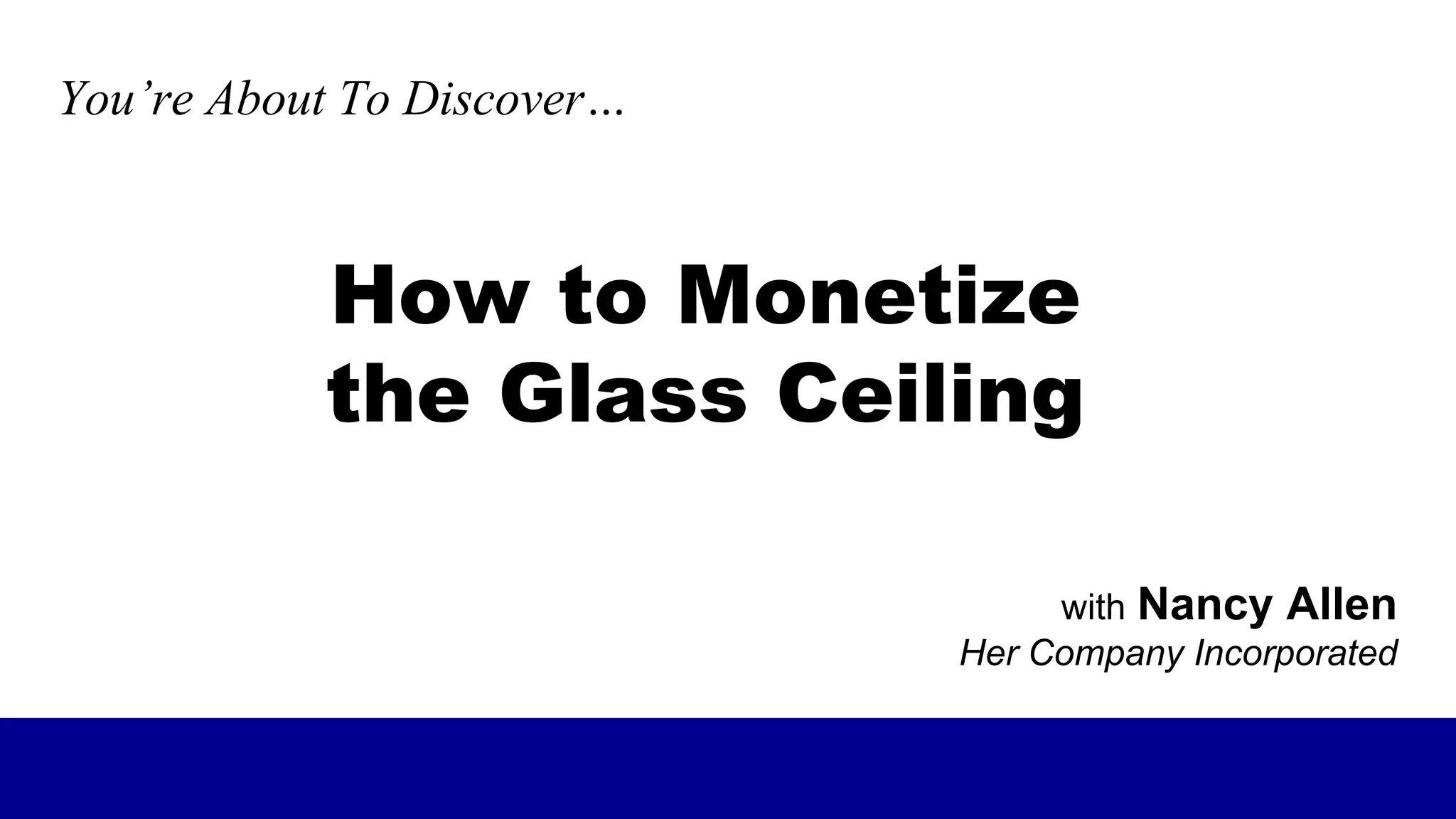 How to monetize the glass ceiling | PPT