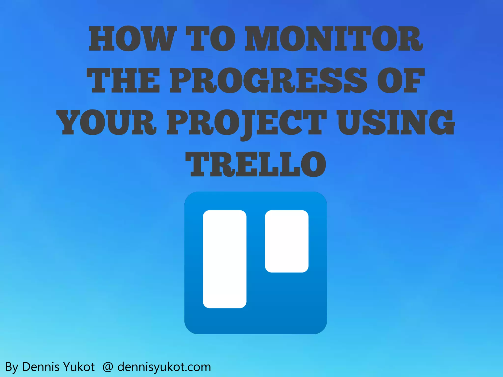 How to Monitor_the_Progress_of_Your_Project_Using_Trello_by_Dennis ...