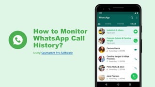 How to Monitor WhatsApp Call History | PPTX