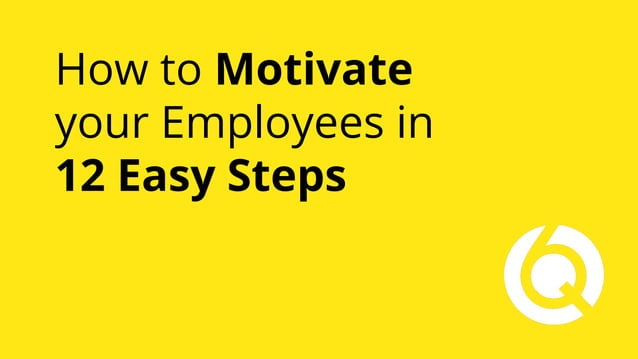How to motivate your employees in 12 easy steps | PPT