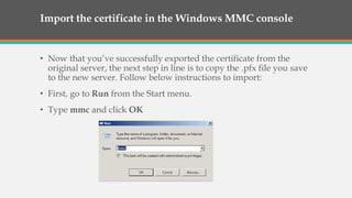 How to Move SSL Certificate from Windows Server to Another Windows Server | PPT