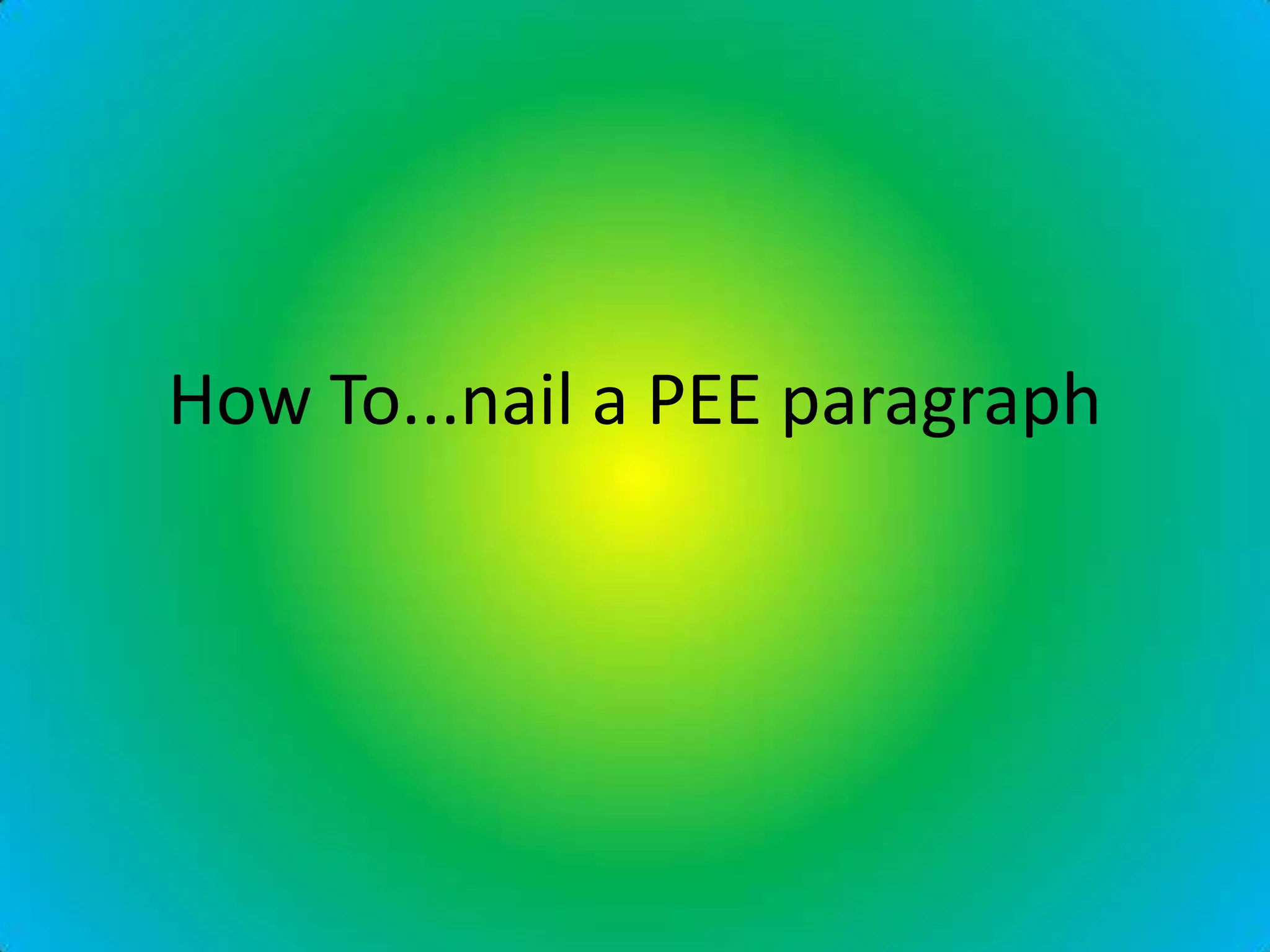 How to nail a PEE paragraph | PPTX