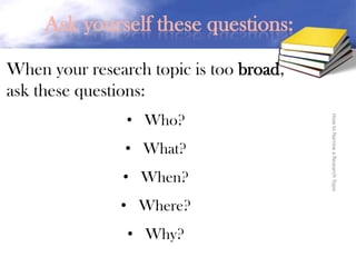 How to narrow a research topic | PPTX