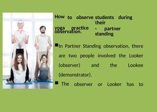 How to observe students during their yoga practice - partner standing ...