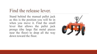 How to Operate a Manual Pallet Jack | PPTX