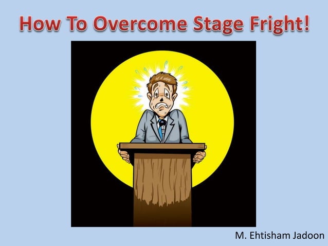 How to overcome stage fright | PPTX