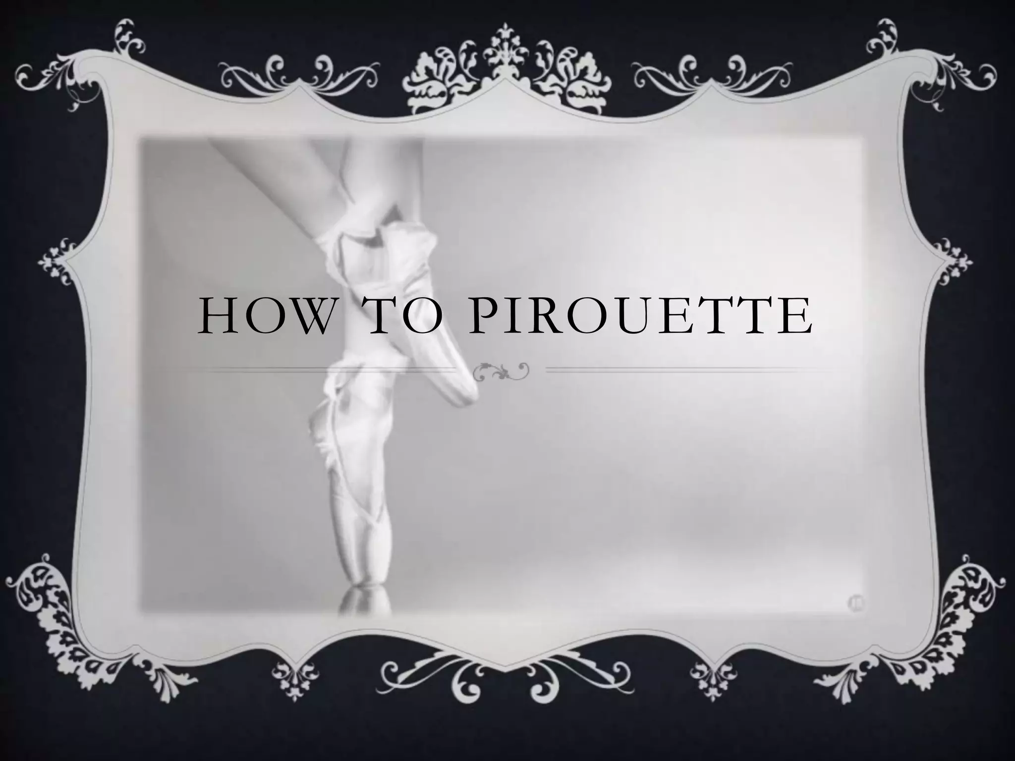 How To Pirouette COMS 1010 | PPT