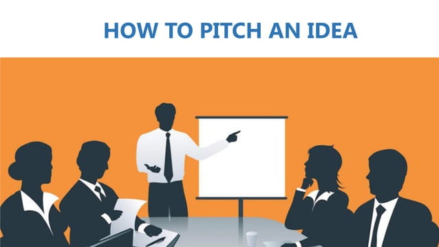 How to Pitch an Idea | PDF | Startups | Business