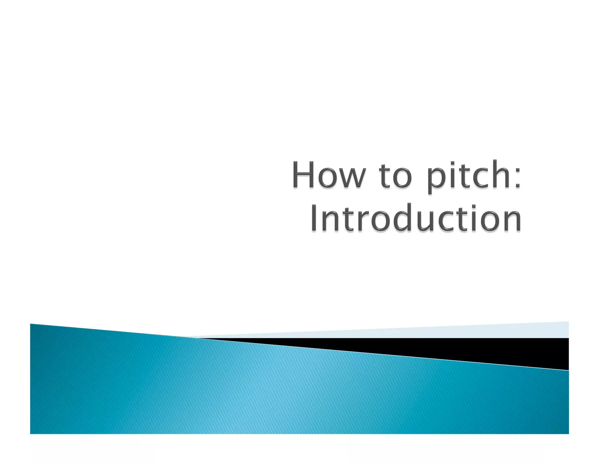 Introduction: How to Pitch | PPT