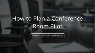 How to Plan a Conference Room Pilot | PDF