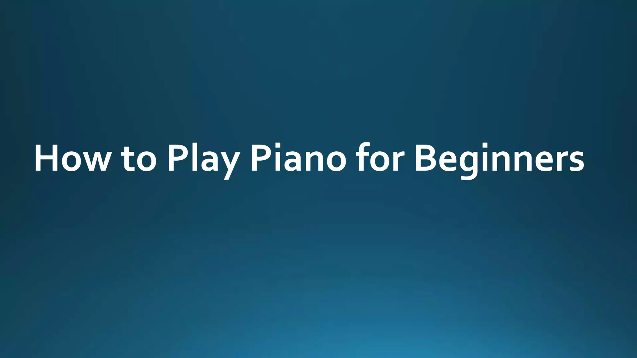 How to play piano for beginners | PPTX