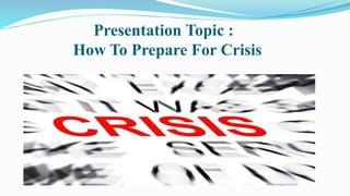 How to Prepare for Crisis | PPTX