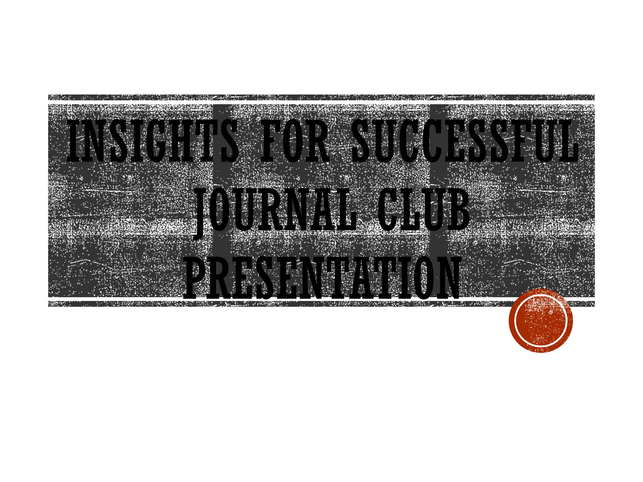 A guide to journal club presentataion. ppt | PPTX