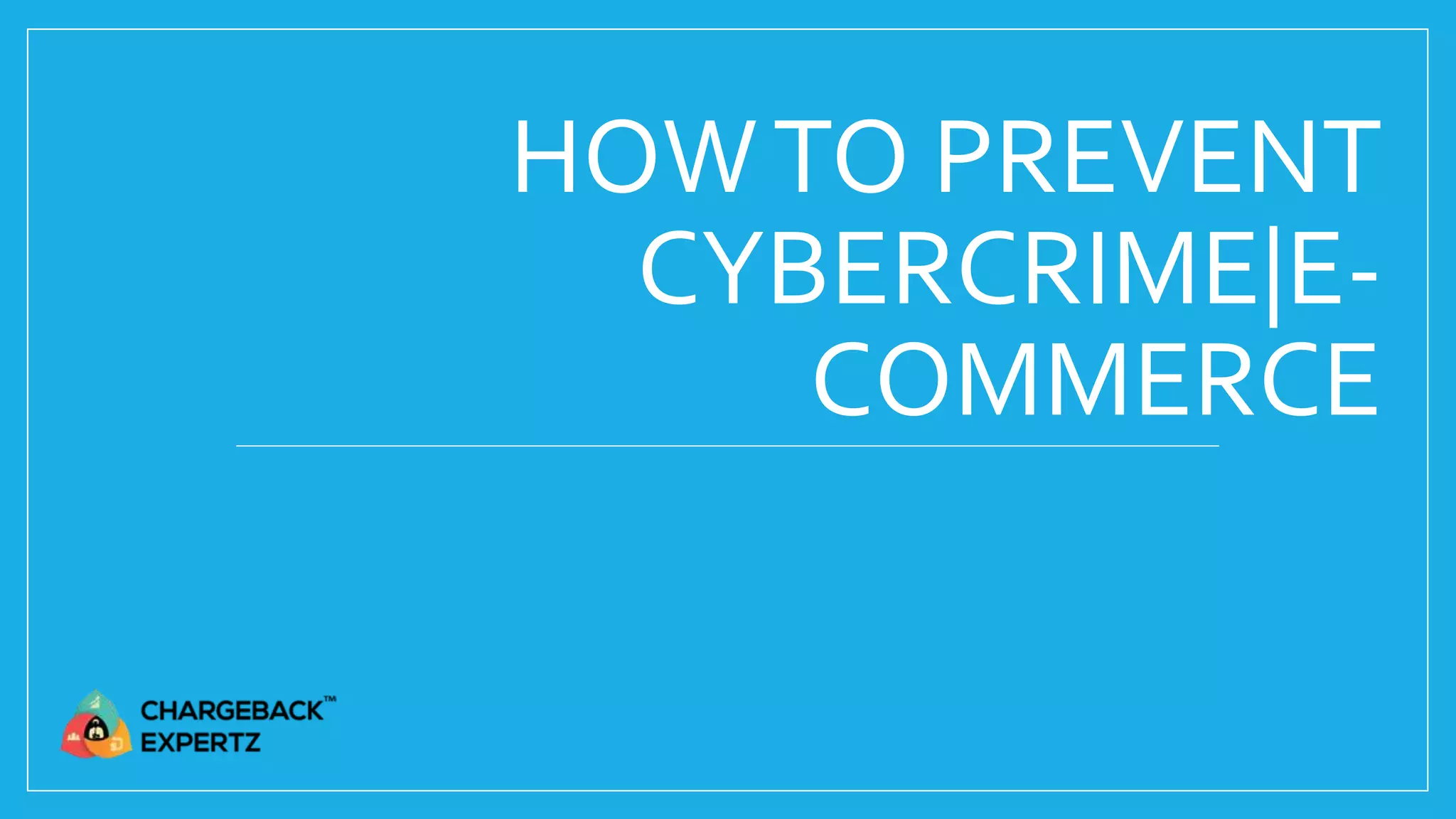 How To Prevent Cyber crime|E-Commerce | PPT