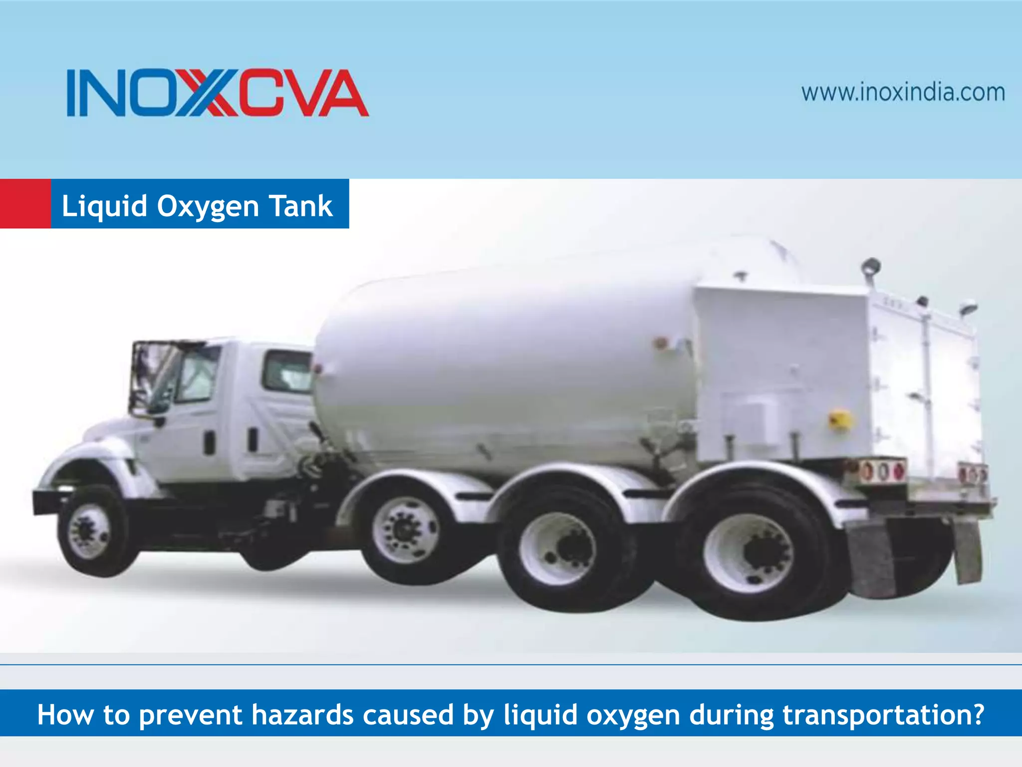 How to prevent hazards caused by liquid oxygen during transportation | PPTX