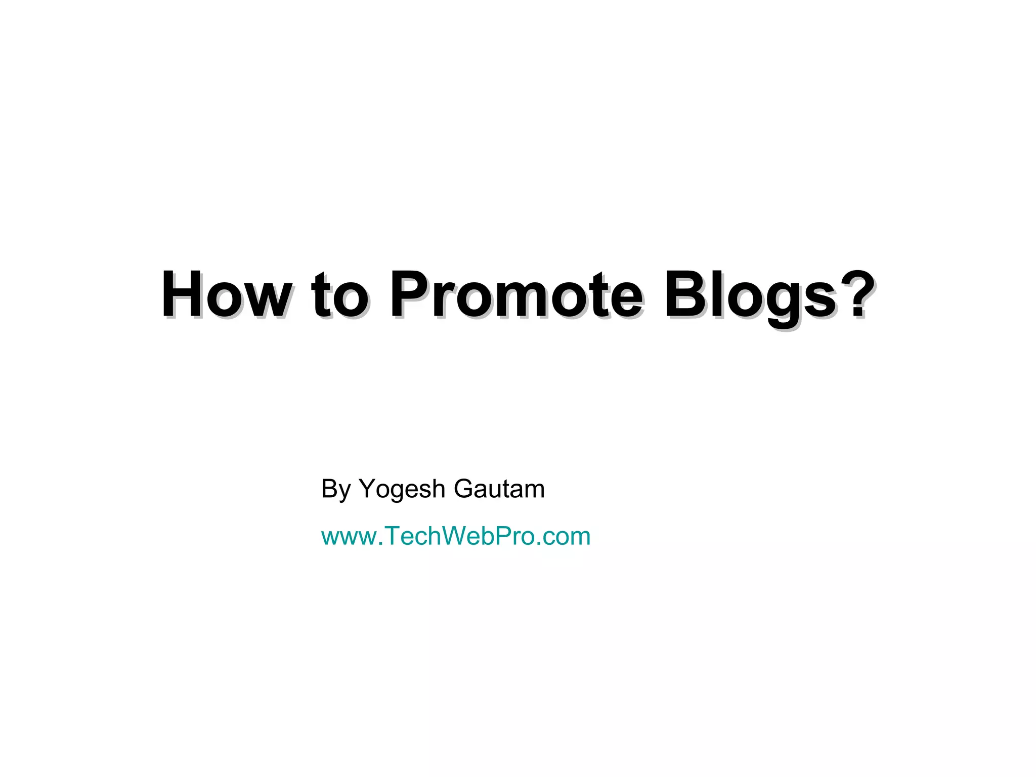 How To Promote Blogs | PPT