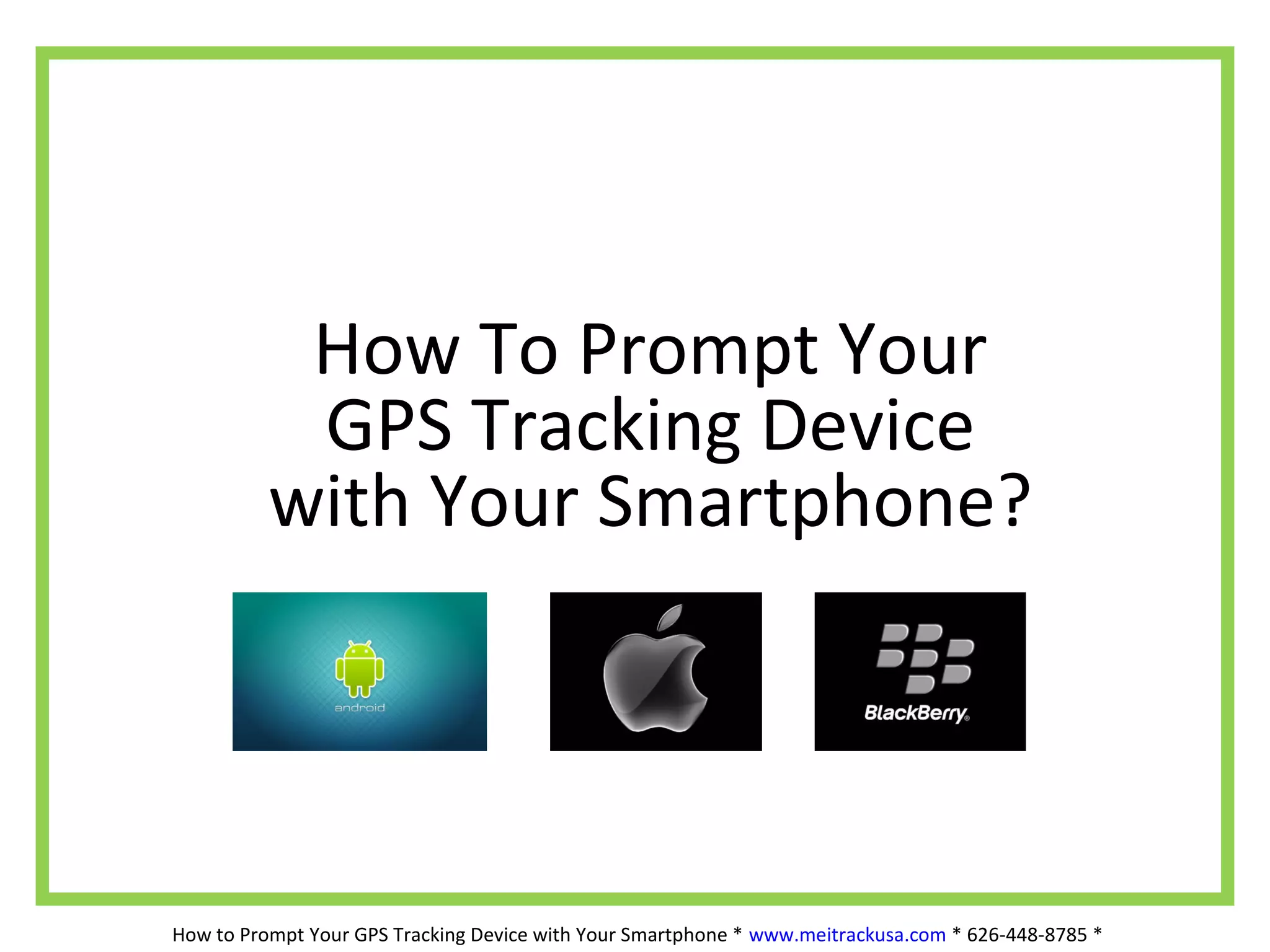 How to Activate Your GPS Tracking System with Your Cell Phone | PPT
