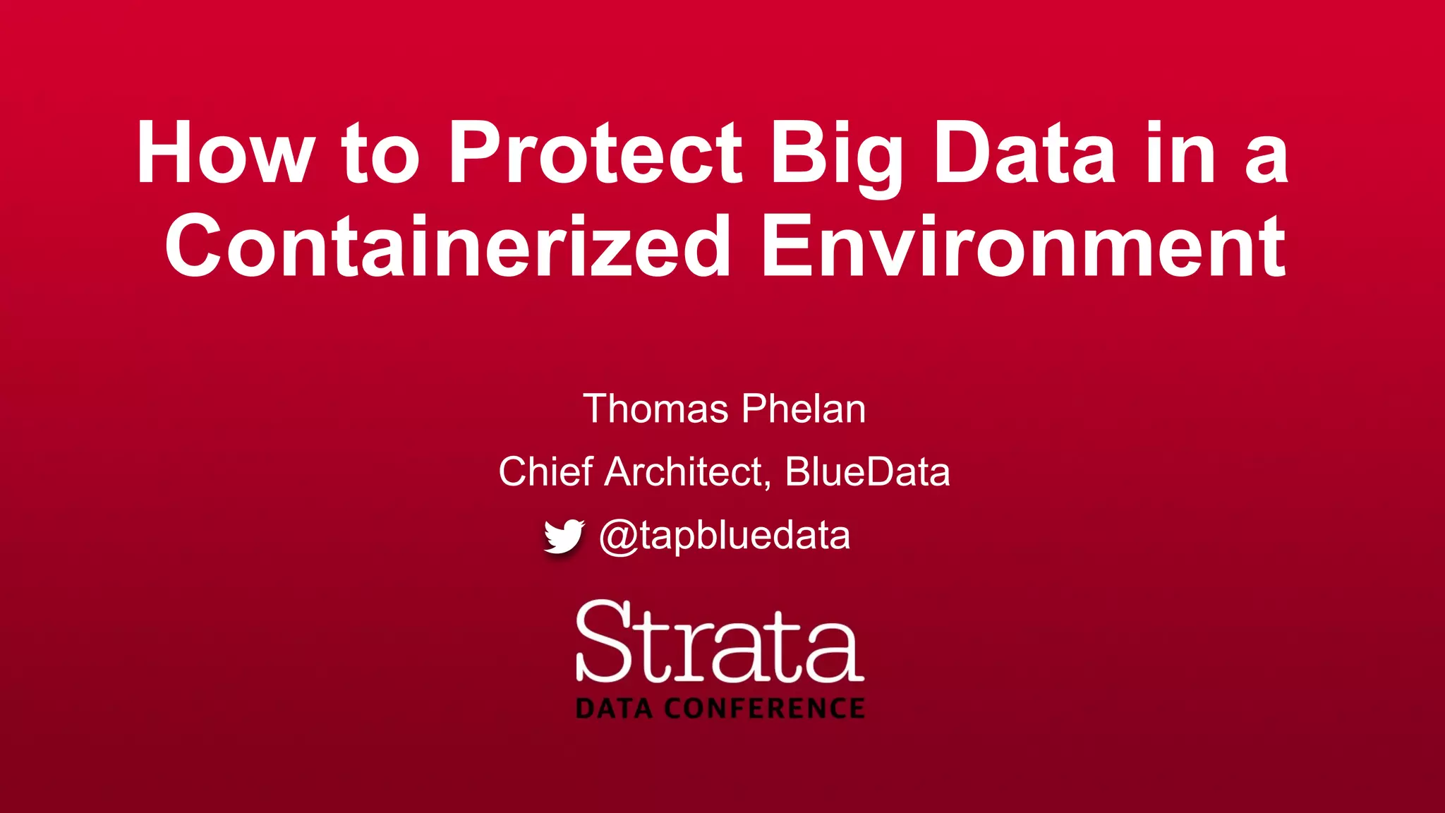 How to Protect Big Data in a Containerized Environment | PPT