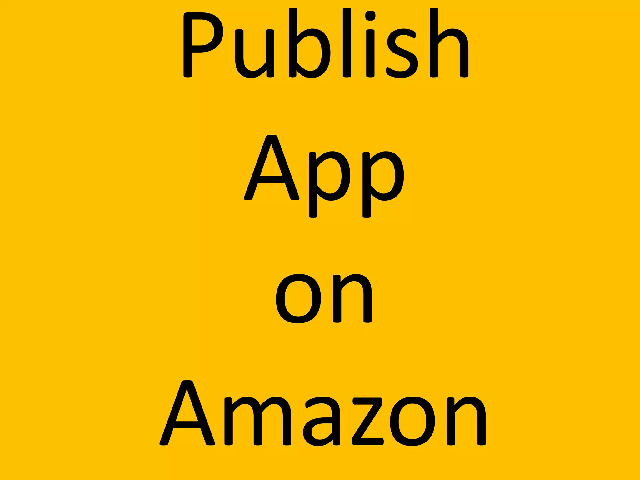 Publish An Android App On Amazon App Store Ppt 