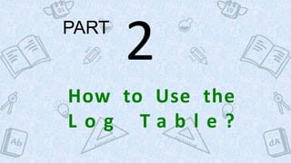 How to read log Table | PPT