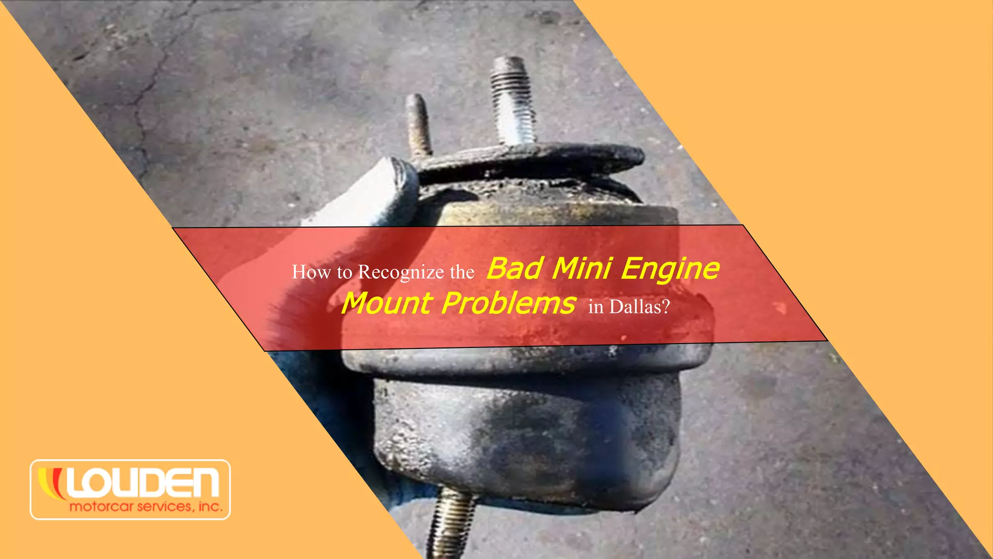How to Recognize the Bad Mini Engine Mount Problems in Dallas | PPTX