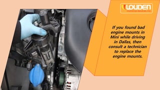 How to Recognize the Bad Mini Engine Mount Problems in Dallas | PPTX