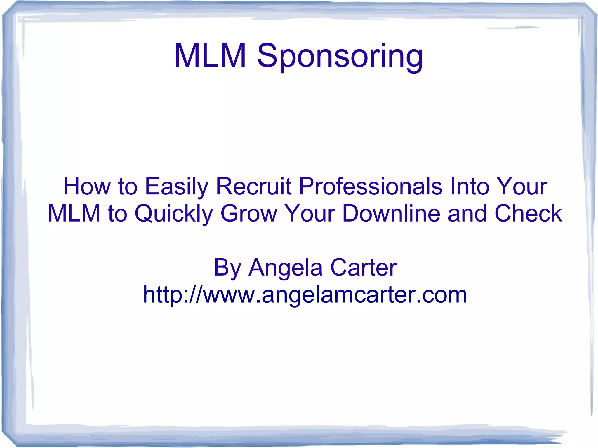 MLM Sponsoring: How to Easily Recruit Professionals to Grow A Big Check ...