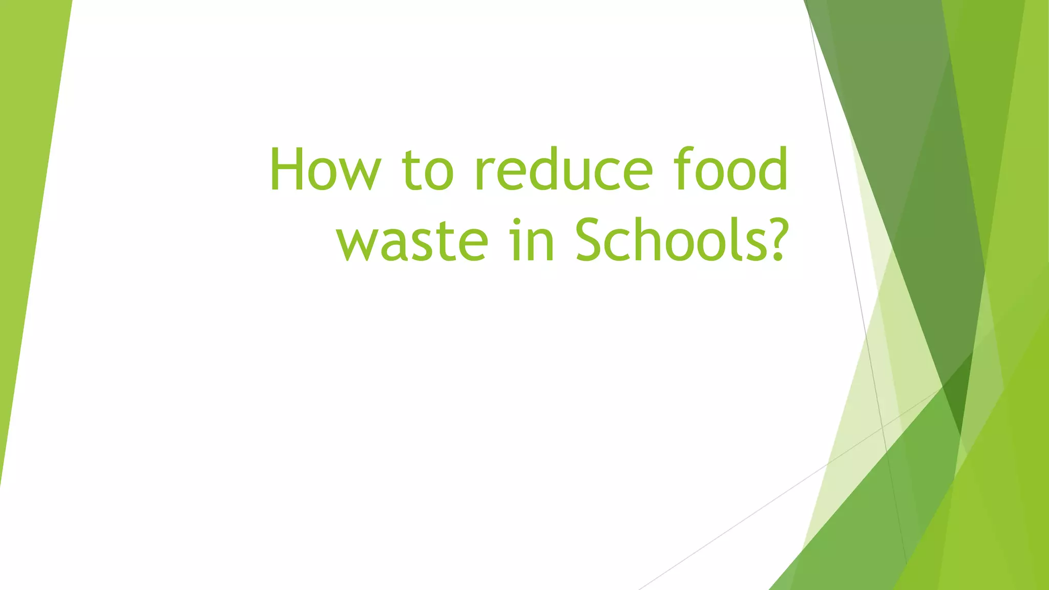 How to reduce food waste in Schools.pptx