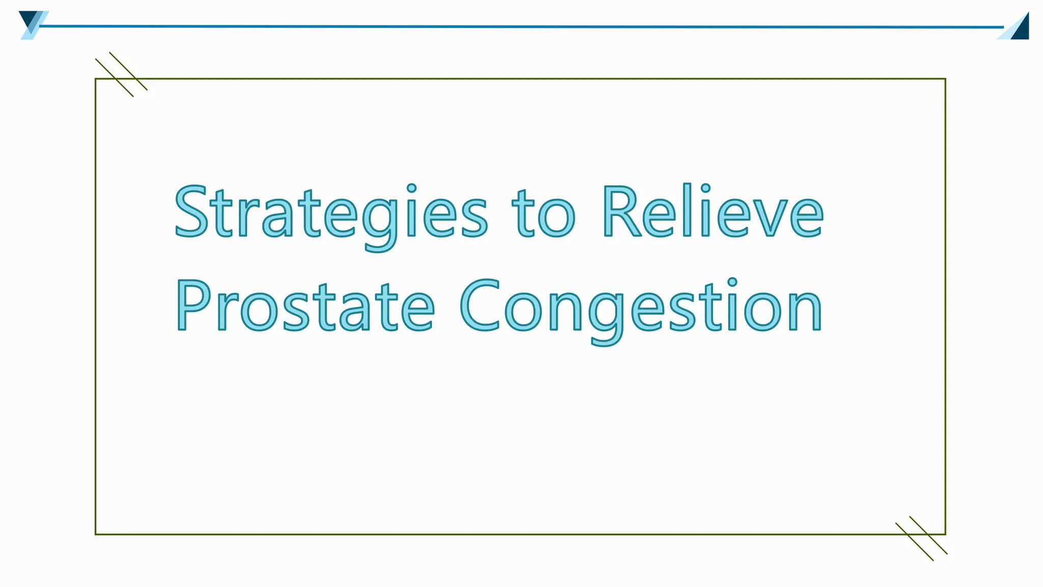How to Relieve Prostate Congestion- Here are some Effective Strategies.pptx
