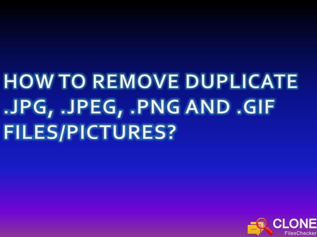 How To Remove Duplicate Files Pictures Ppt