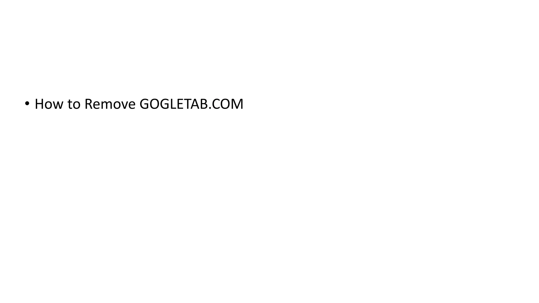 How to remove gogletab.com