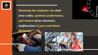 How to Reset the Computer on a Land Rover Discovery Step-by-Step Guide ...