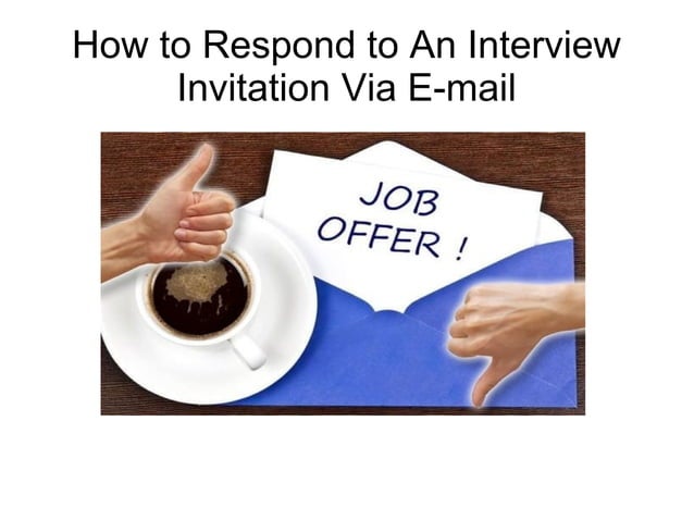 How to respond_to_an_interview_invitation_via_e-ma | PPT | Free Download