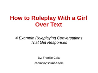 How to Roleplay With a Girl Over Text - 4 Example Roleplaying ...