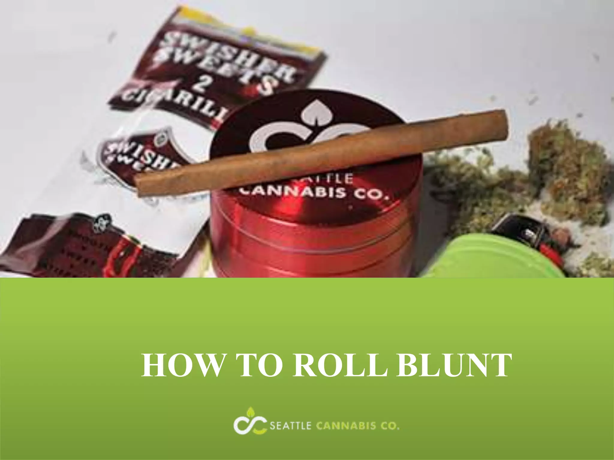 How to Roll Blunt in 7 Steps - Seattle Cannabis Co. | PPTX