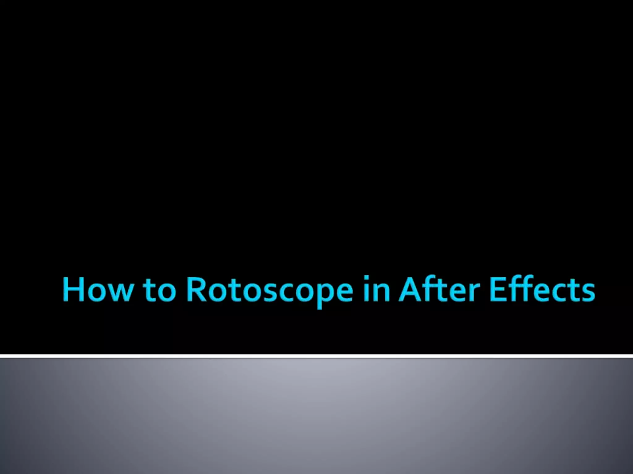 How to Rotoscope in After Effects | PPTX