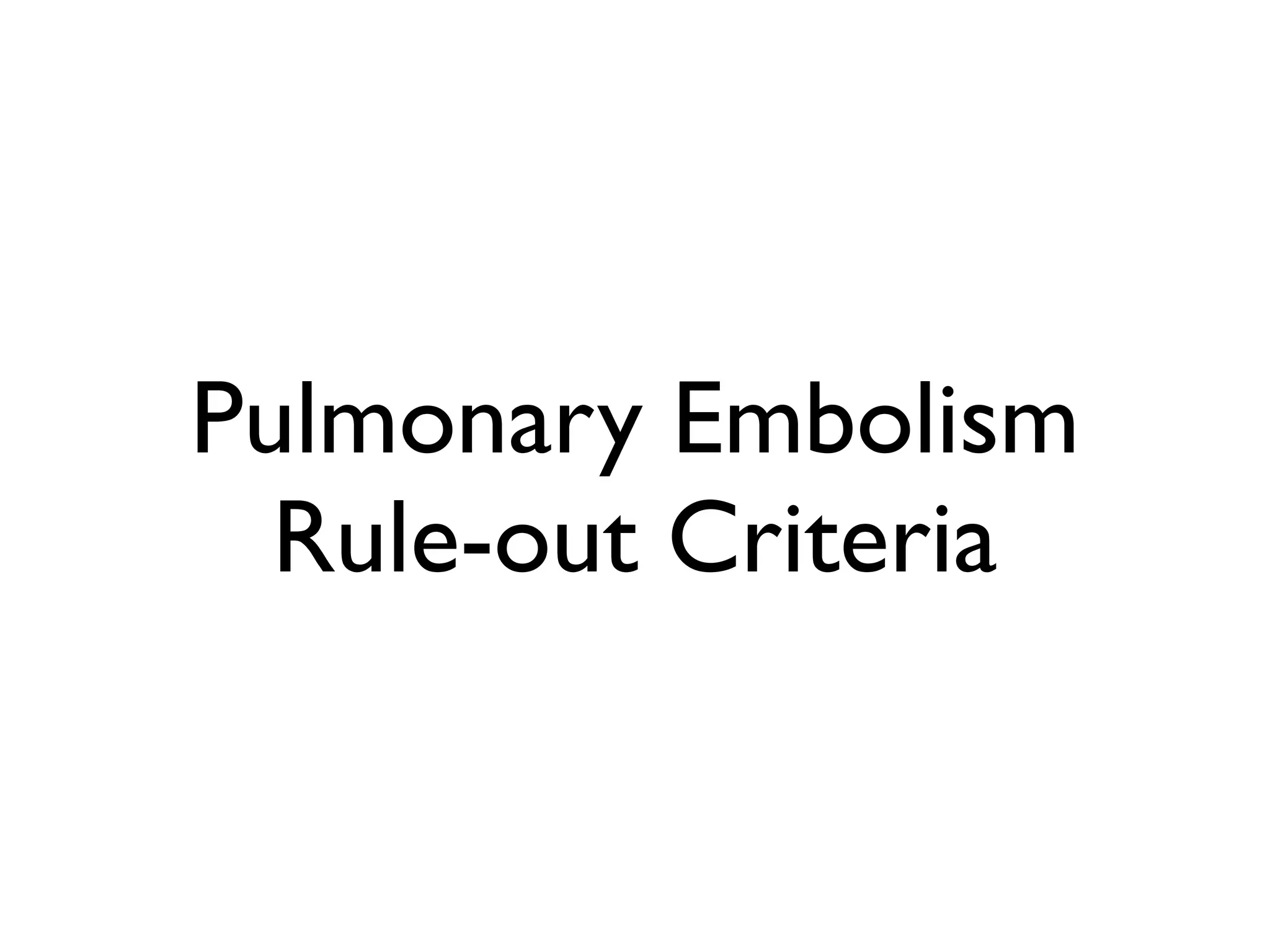 How to rule out pulmonary embolism | KEY