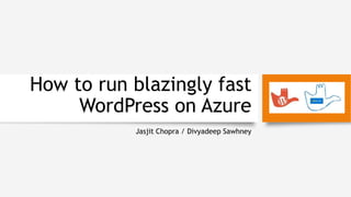 How to run blazingly fast word press on azure | PPTX