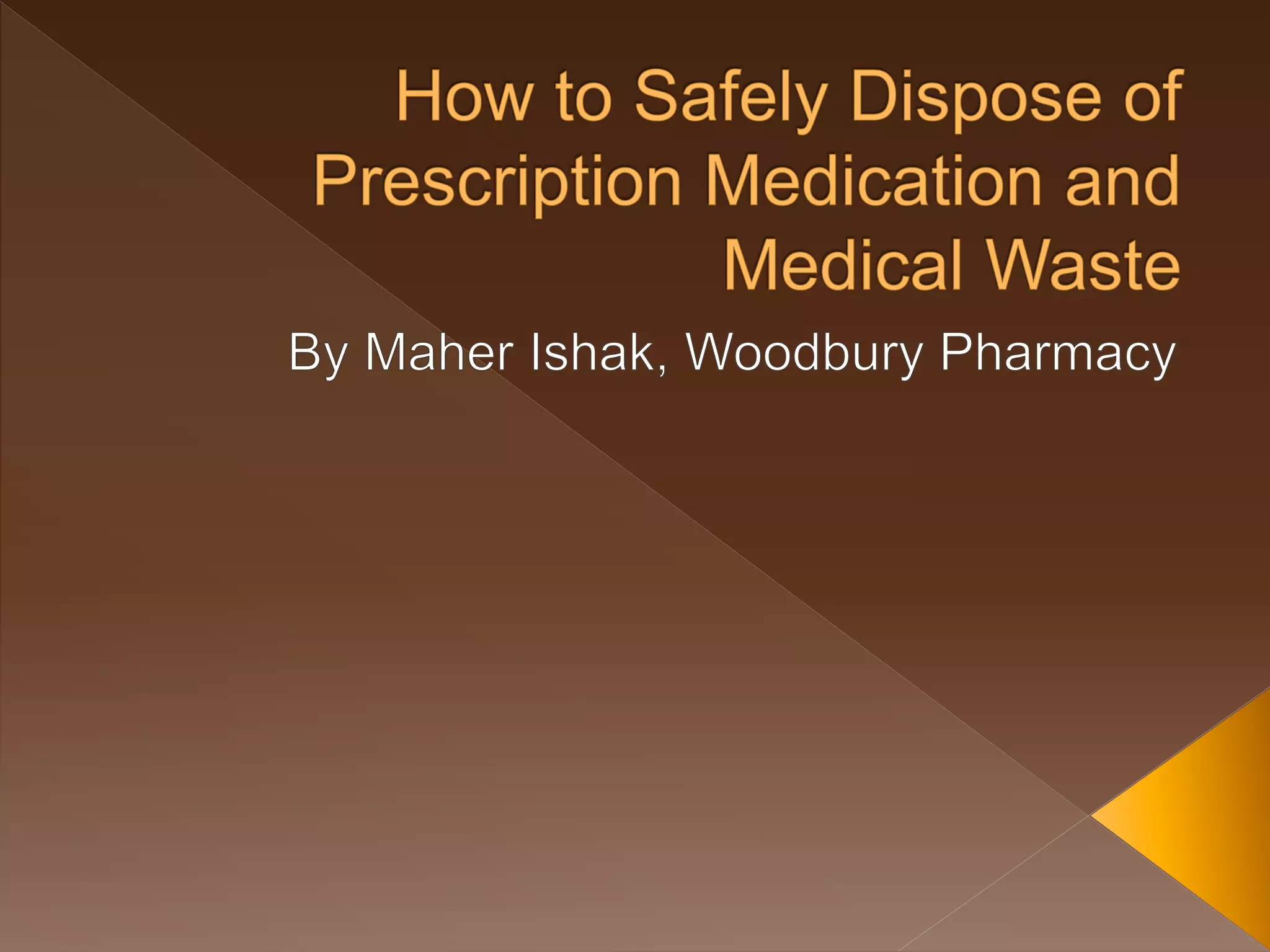 How to Safely Dispose of Prescription Medication and Medical Waste | PPTX