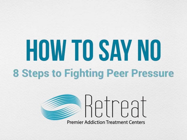 How to Say No: 8 Steps to Fighting Peer Pressure | PPT