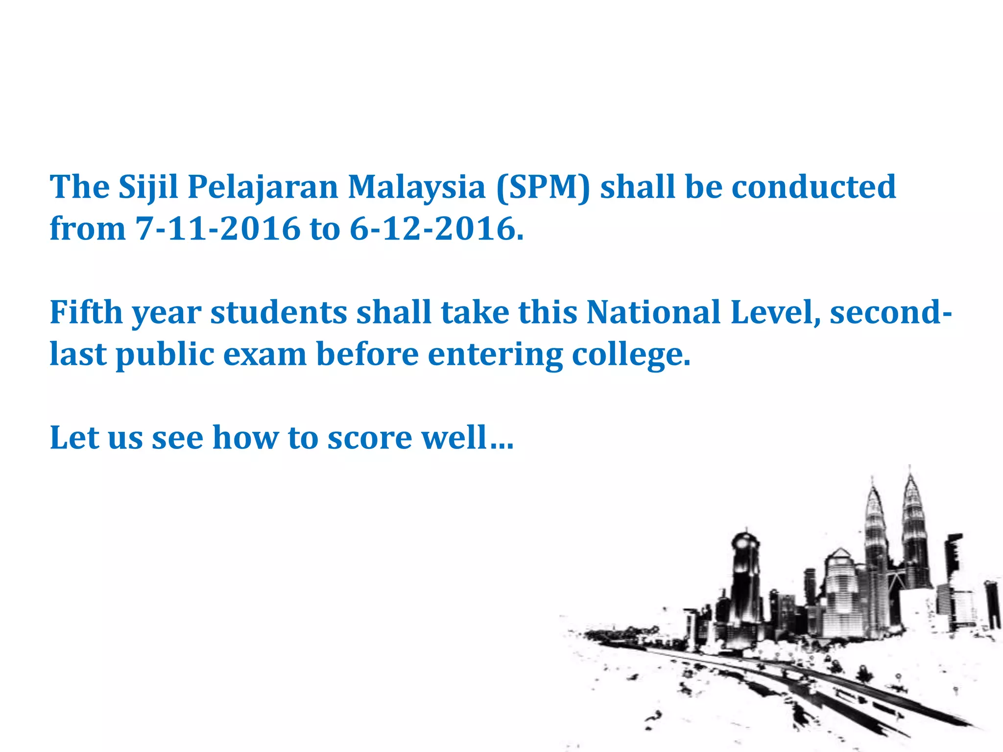 How to score well in spm 2016. | PPTX | Educational Assessment | Education