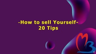 How to sell yourself-20 Tips | PPTX