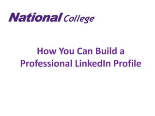 How You Can Build a Professional LinkedIn Profile | PPTX