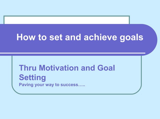 How to set and achieve goals | PPT