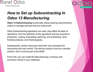 How to set up subcontracting in odoo 13 manufacturing | PPT