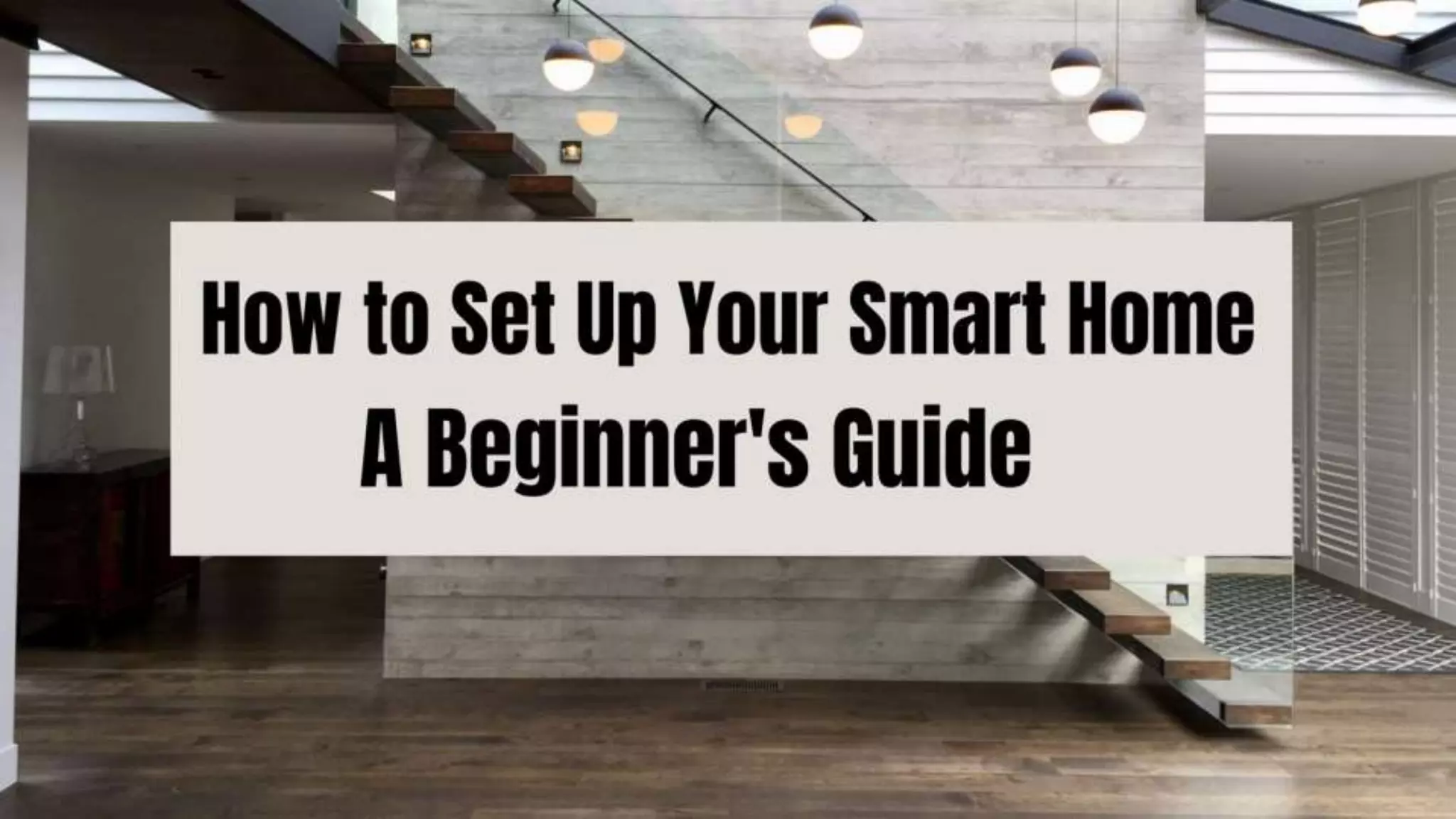 How To Setup Your Smart Home