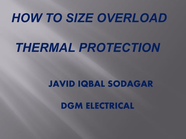 How to size overload protection javid iqbal sodagar converted | PPT